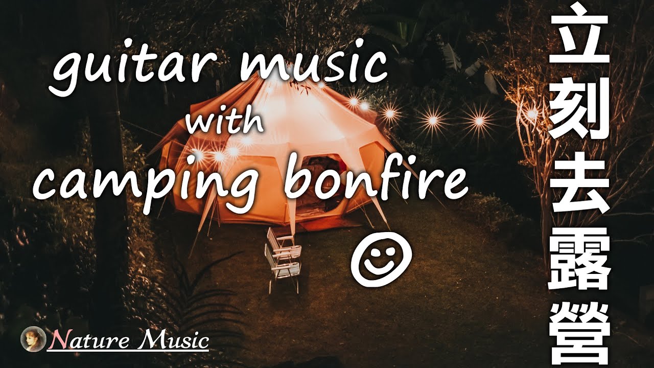 Relaxing Music & Campfire 🎵 Relaxing Guitar Music, Soothing Music, Calm ...