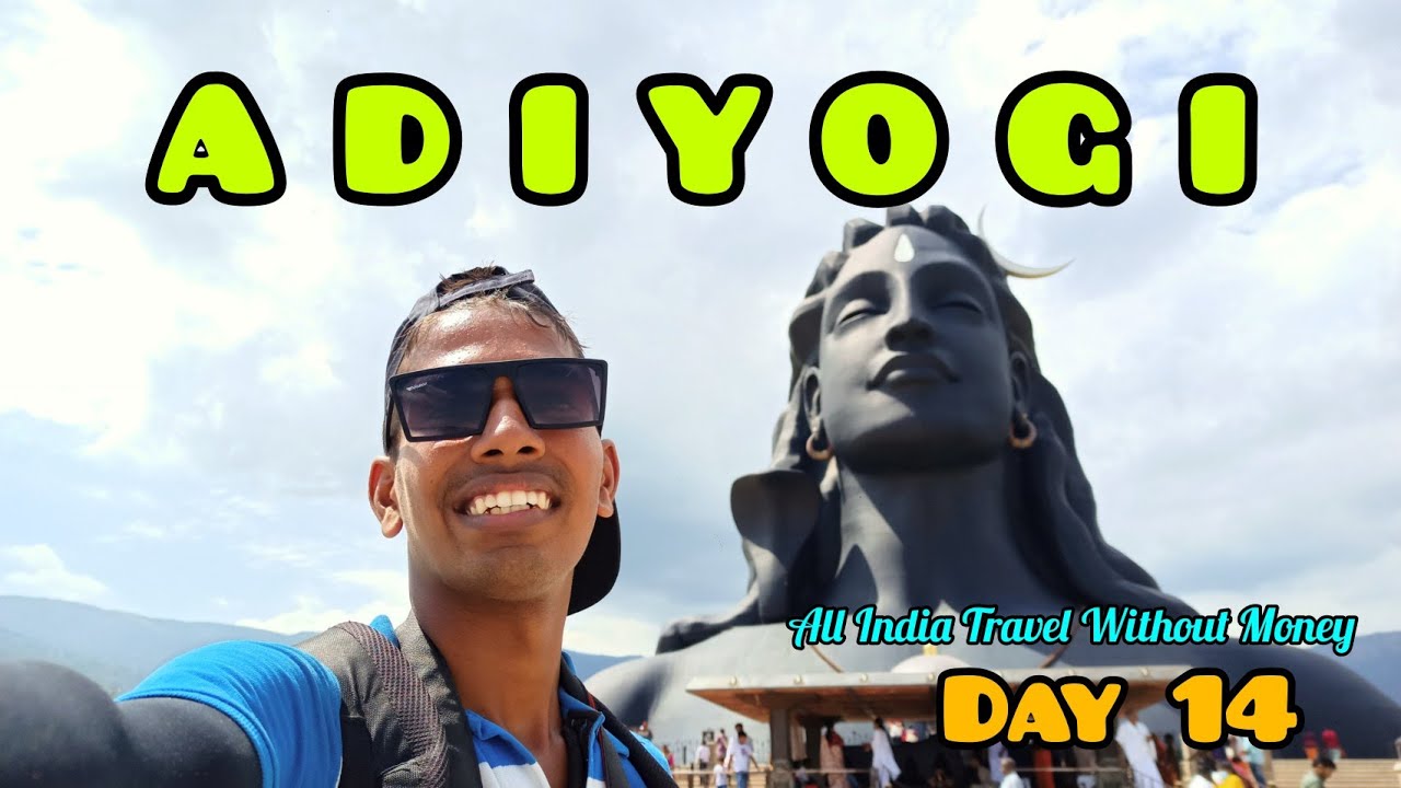 Day 14 || ADIYOGI ISHA TEMPLE 🙏💥 || Travel Without Money ...