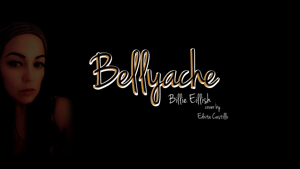 Billie Eilish - Bellyache (Official Ednita Castillo Cover Video) - YouTube