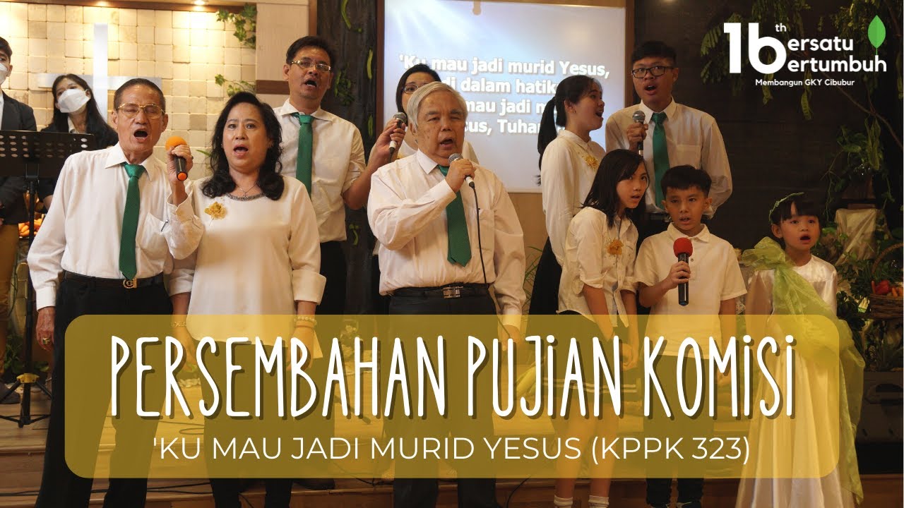 'Ku Mau Jadi Murid Yesus (KPPK 323) - Persembahan Pujian Komisi GKY ...