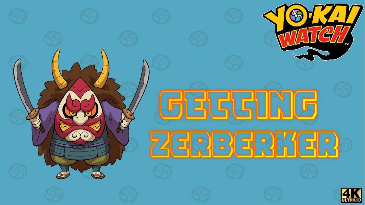 Yokai Watch - How To Get Zerberker | [YW Tips & Tricks] | Nintendo 3DS ...