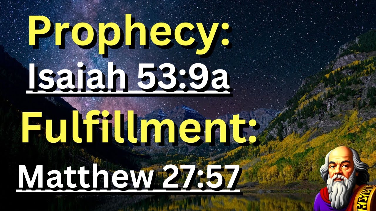 Prophecy: (Isaiah 53:9a) Fulfillment: (Matthew 27:57) "Buried I A Rich ...