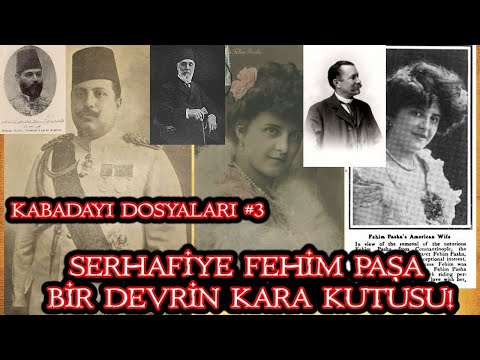 Bir Devrin Kara Kutusu: Serhafiye Fehim Paşa - Kabadayı Dosyaları #3