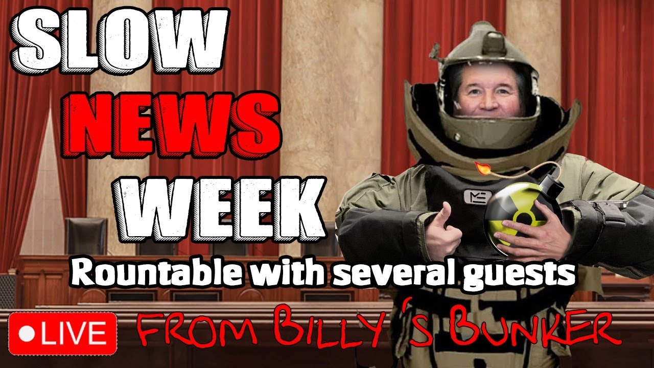 Slow News Week - Live From Billy's Bunker # 11 - YouTube