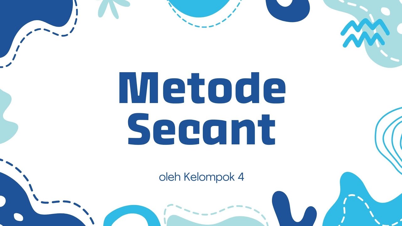 "METODE SECANT" (Metode Numerik) - Kelompok 4 RA - YouTube