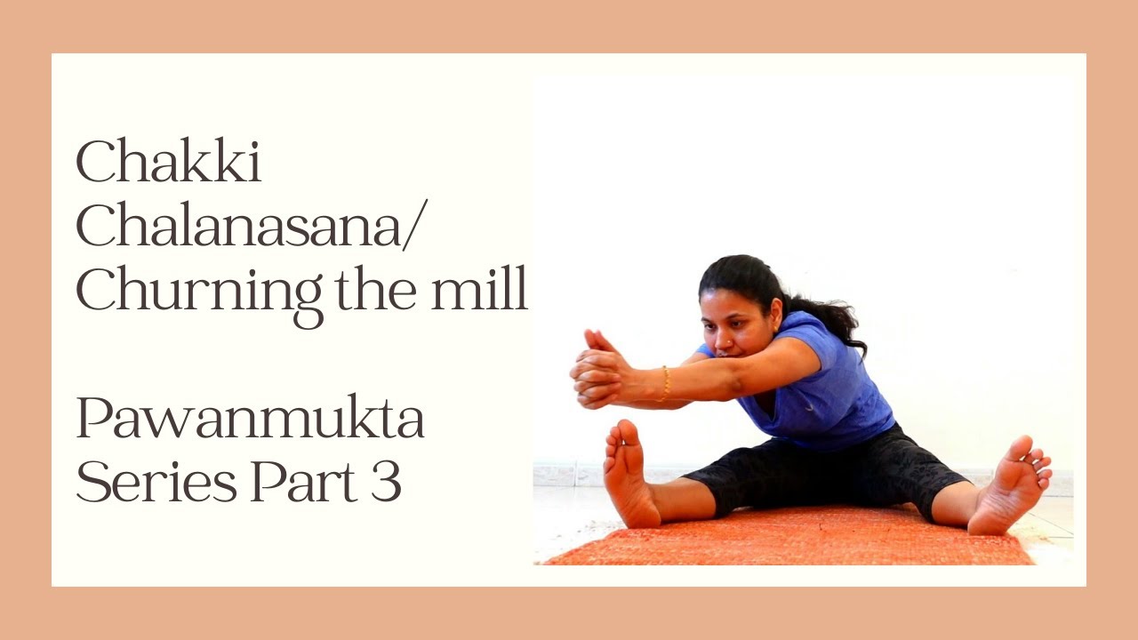 Chakki Chalanasana / Churning the mill - Pawanmukta Series Part 3- BSY ...