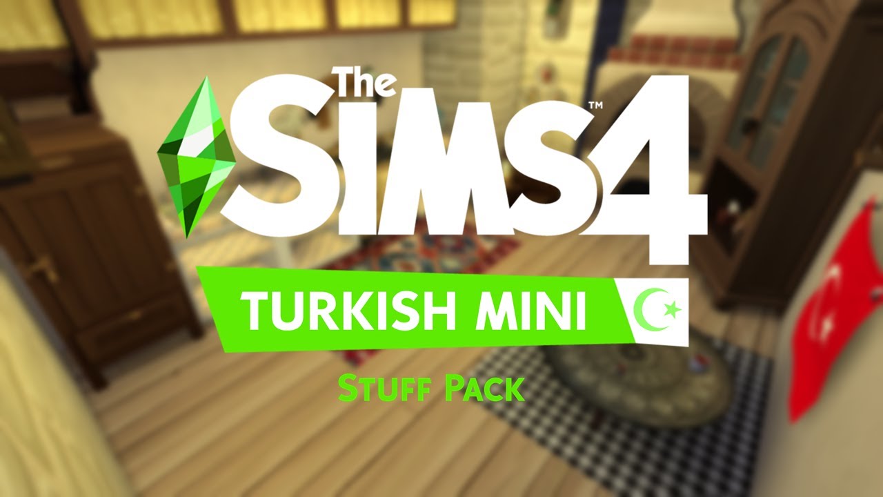 Sims 4 Turkish Mini Stuff Pack Trailer(A First) - YouTube