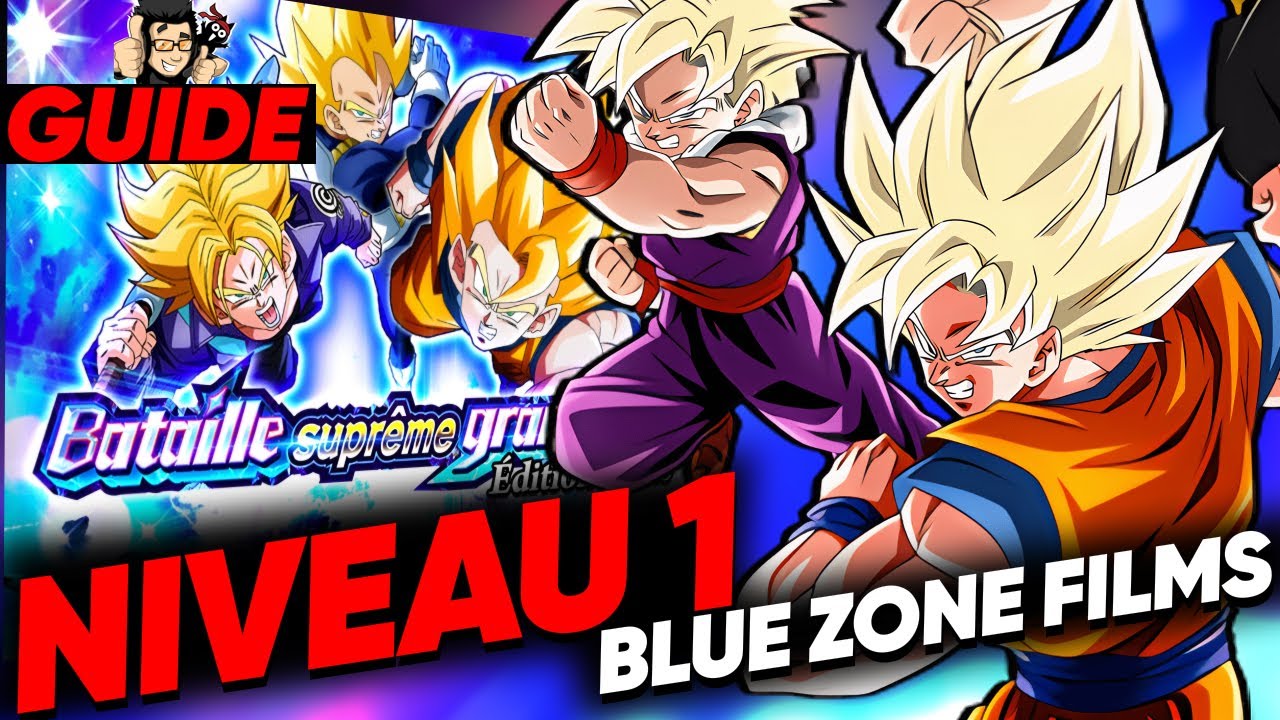 Du contenu ! Facile... Guide Blue Zone Films Niveau 1 ! DOKKAN BATTLE ...