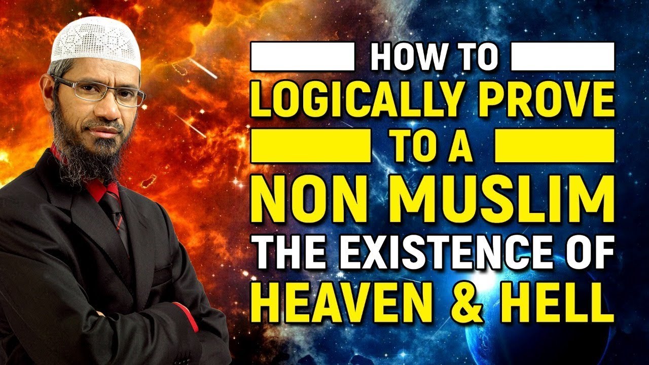 How Can You Prove Heaven Hell And God Difficult Question Asked By Dr Zakir Naik YouTube how-can-you-prove-heaven-hell-and-god-difficult-question-asked-by-dr-zakir-naik-youtube