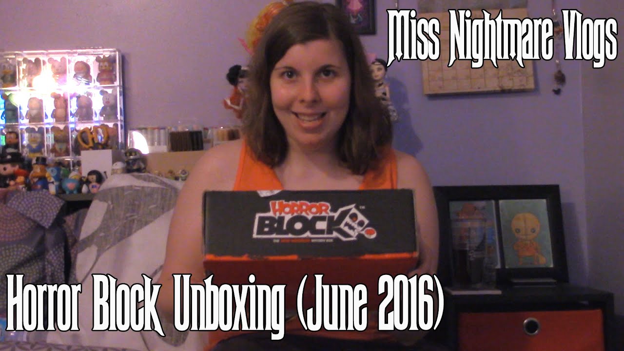 Miss Nightmare Unboxes- Horror Block (June 2016) - YouTube