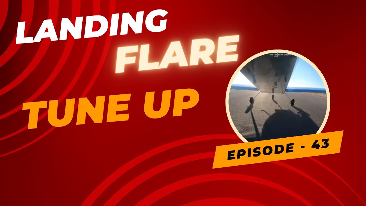 Episode 43 - Student Pilot with Instructor - Landing flare tune up ...
