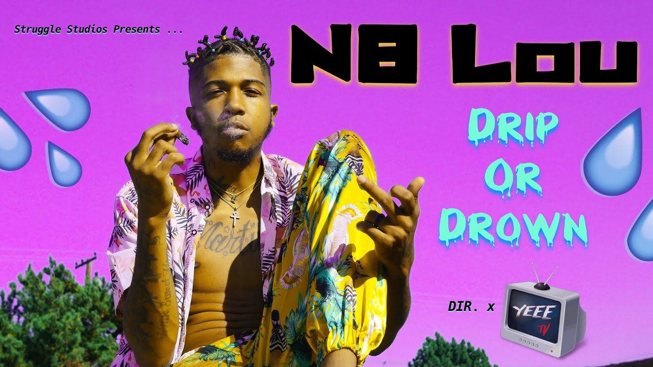 N8 Lou - D.O.D (drip or drown) Official Music Video [Dir. @yeeetv ...