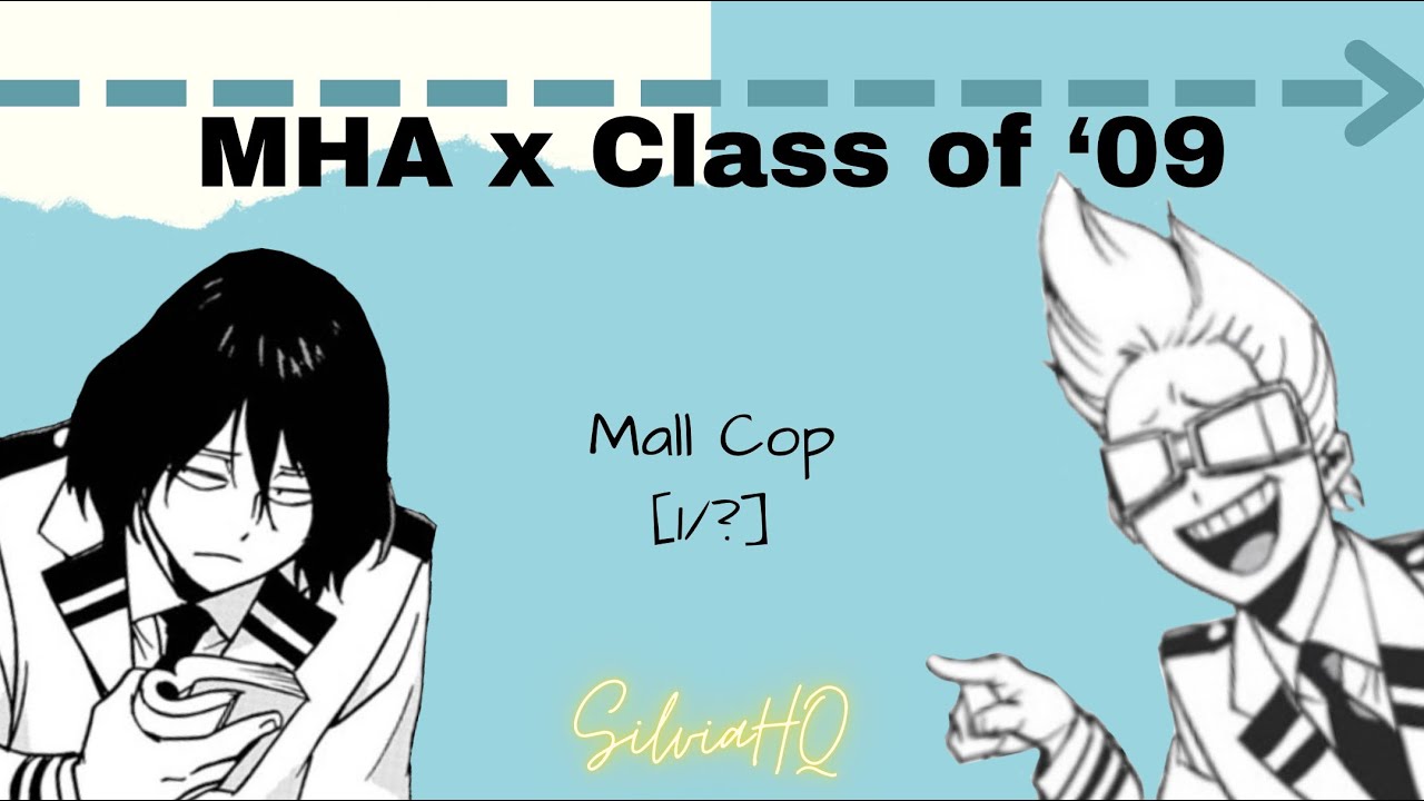 MHA x Class of 09 [1/?] Mall Cop - SilviaHQ Texts - YouTube