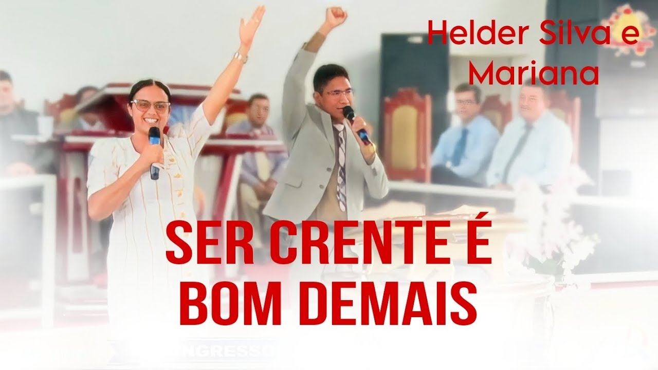 HELDER SILVA & MARIANA | CONGRESSO MANHÃ MISSIONÁRIA | SER CRENTE É BOM ...