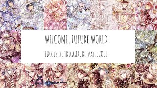 Welcome, Future World!!! 歌詞 IDOLiSH7,TRIGGER,Re:vale,ZOOL ふりがな付 - うたてん