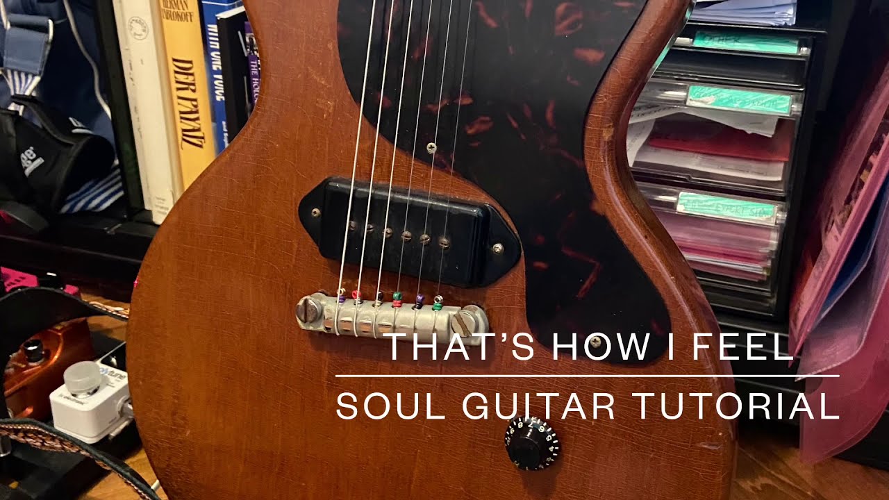 Soul Guitar Tutorial: That’s How It Feels - YouTube