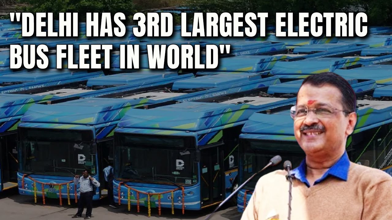 Arvind Kejriwal: "Delhi Has 1,650 Electric Buses, 3rd Largest Fleet In ...