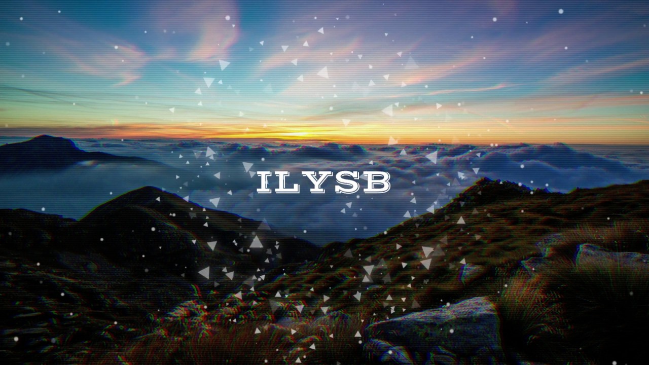 ILYSB Lyrics - YouTube