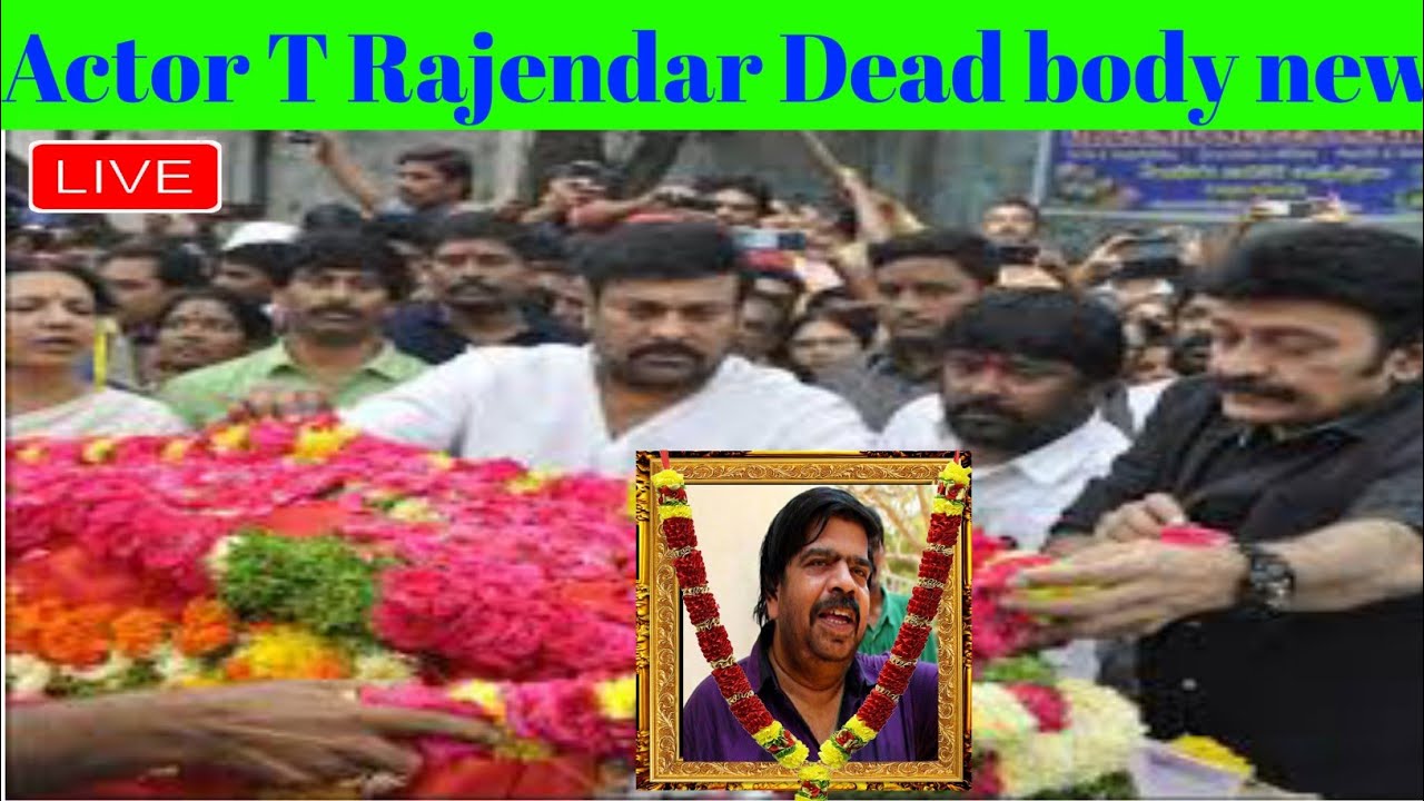 Actor T Rajendar Dead body | T Rajendar has been passed away | live ...