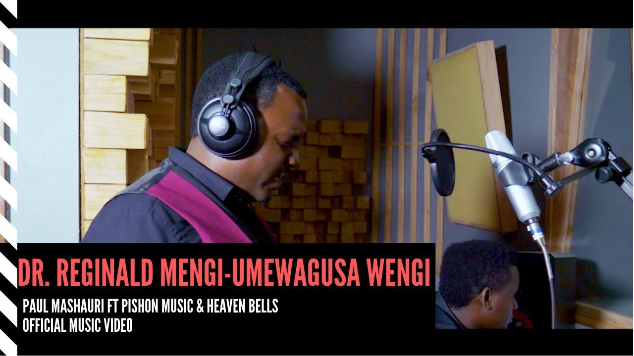 REGINALD MENGI UMEWAGUSA WENGI PAUL MASHAURI FT PISHON MUSIC AND HEAVEN ...