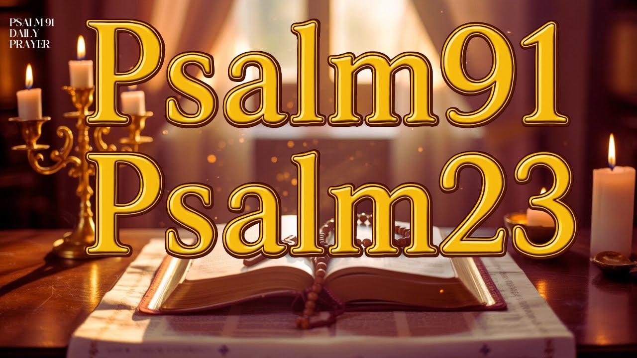 PRAYER OF THE DAY – JANUARY 16 | PSALM 91 AND PSALM 23: THE TWO PRAYERS ...