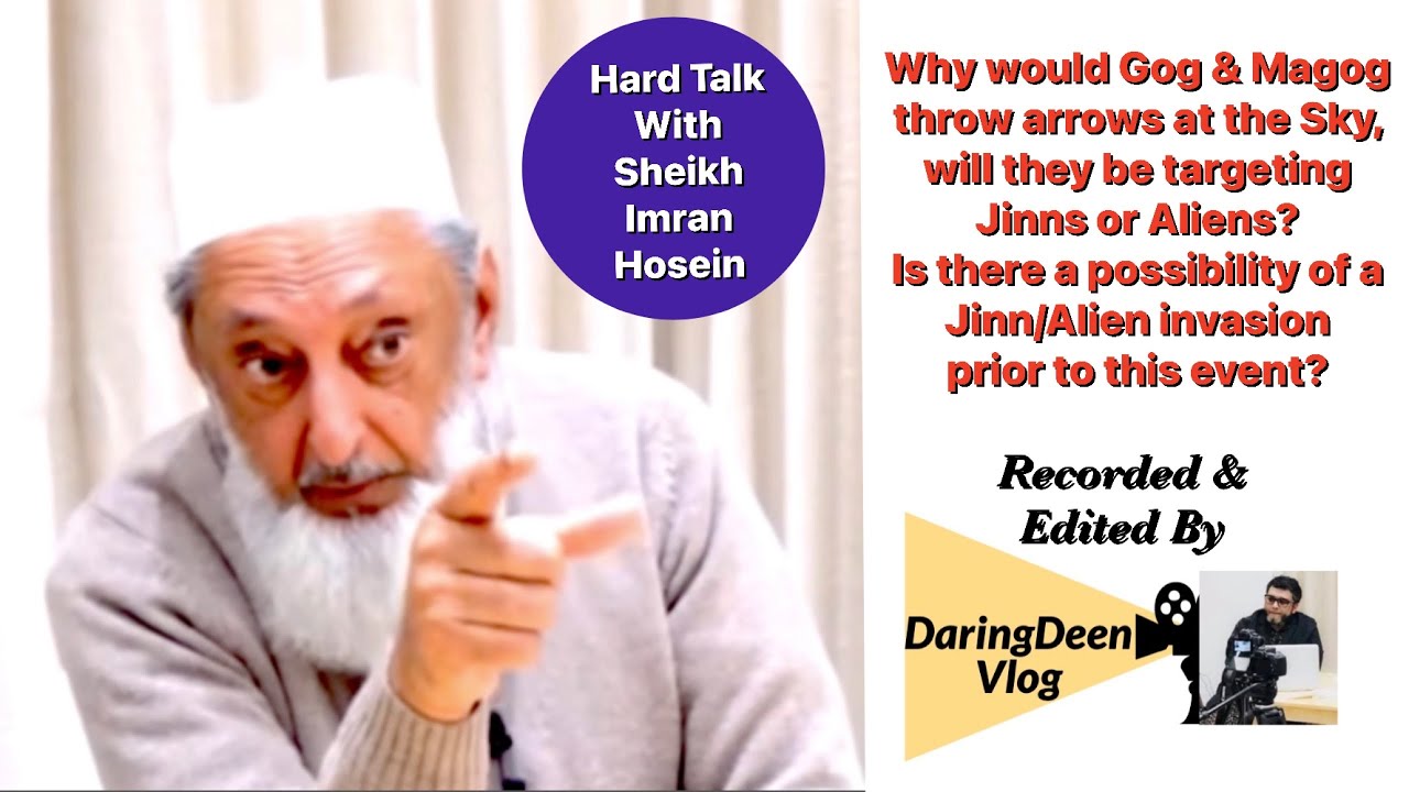 Why Gog & Magog throw arrows at the sky, will there be a Jinn / Alien invasion: Sheikh Imran ...