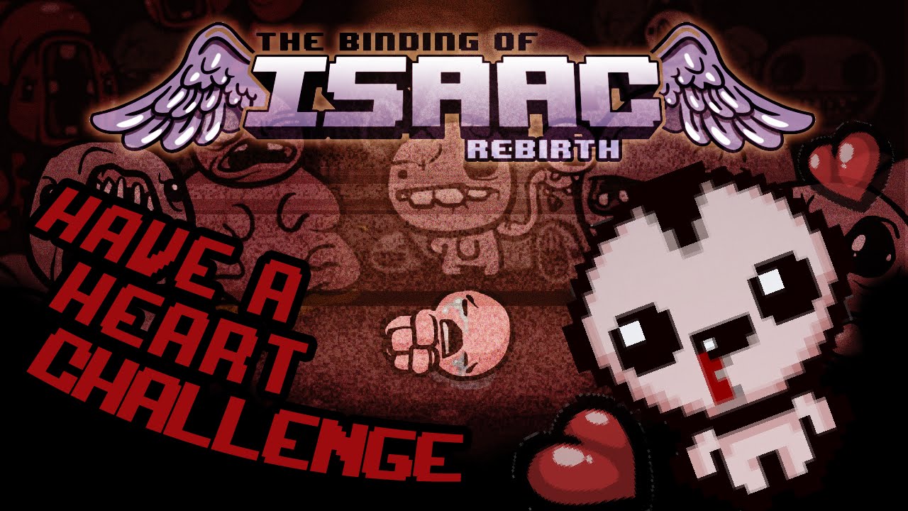 Have A Heart Challenge | Binding of Isaac: Afterbirth - YouTube