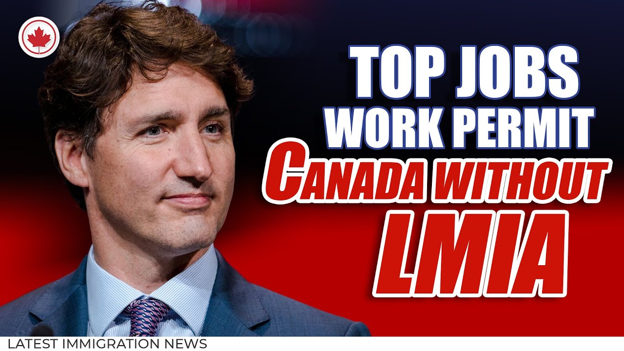 Top Jobs Work Permit In Canada Without LMIA LMIA Exempted Work top-jobs-work-permit-in-canada-without-lmia-lmia-exempted-work