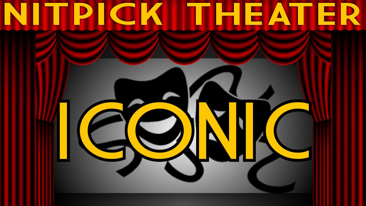 Iconic (Nitpick Theater) - YouTube