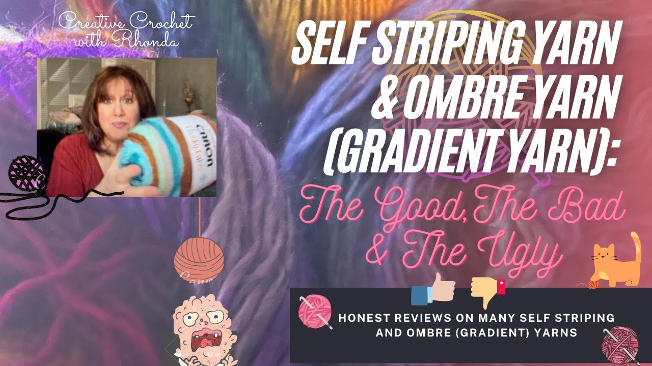 Self Striping Yarn and Ombre Yarn (Gradient Yarn): The GOOD, The BAD ...