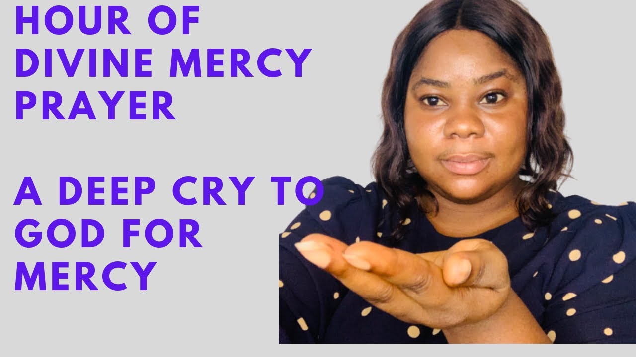 Hour of divine mercy prayer ( A deep Cry to God For Mercy) - YouTube