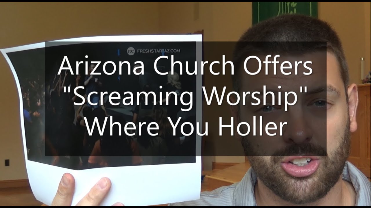 Arizona Church Offers "Screaming Worship" Where You Holler - YouTube
