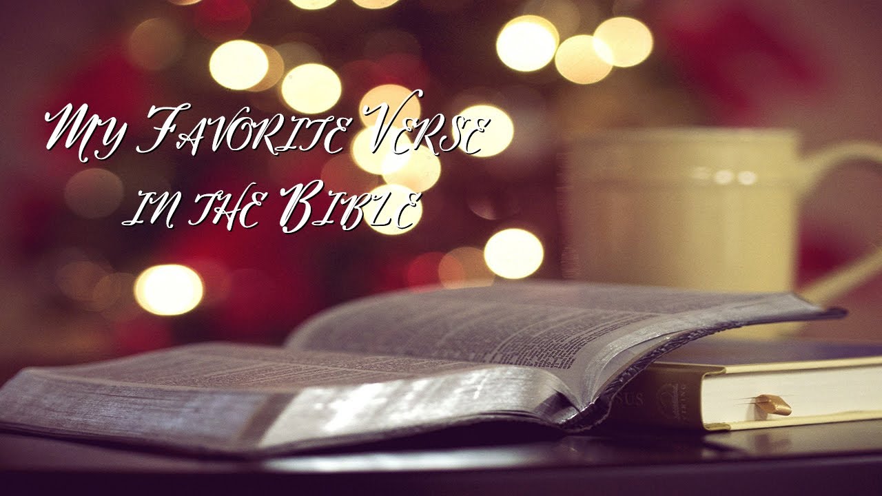 My Favorite Verse in the Bible - YouTube