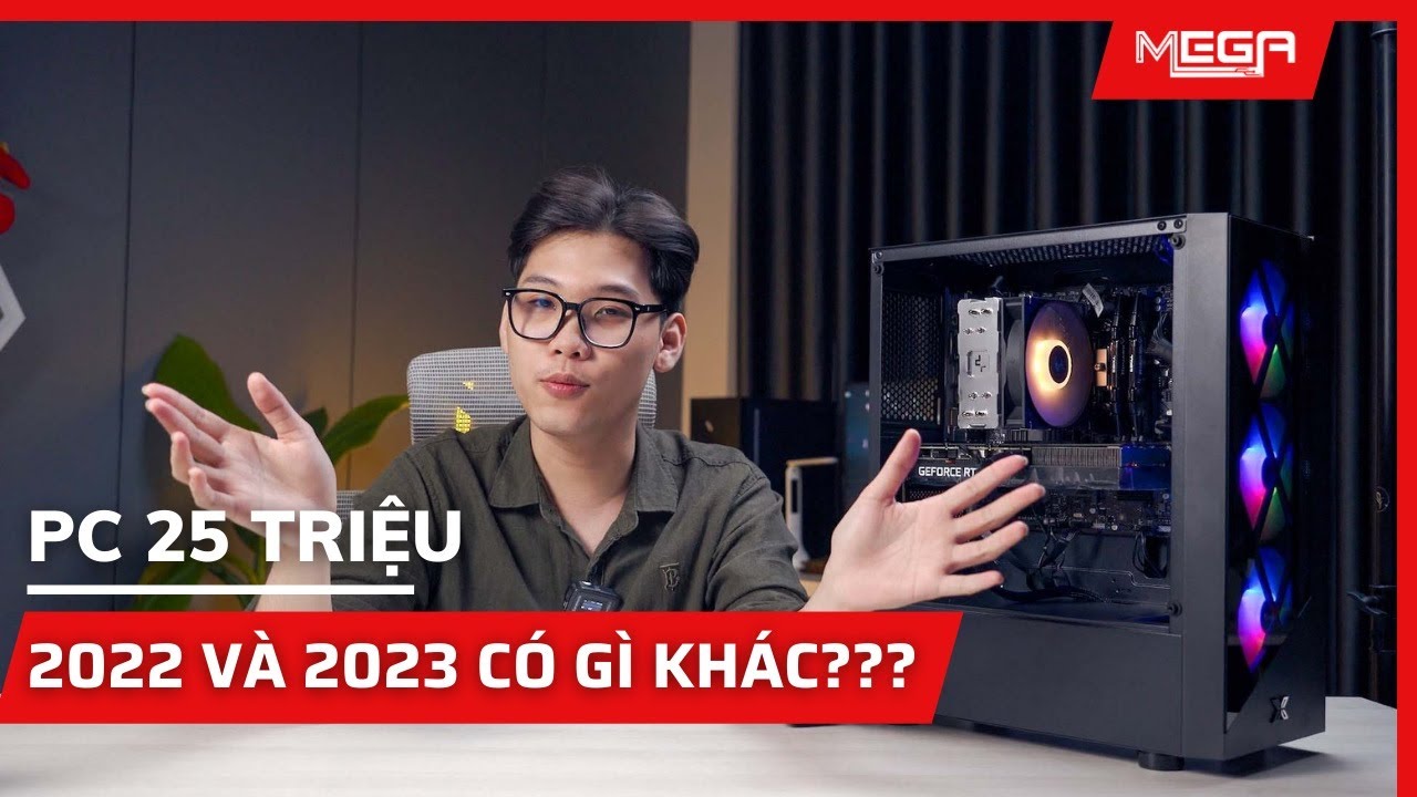 #build Bộ PC 25Tr - 2022 VS 2023 Có Gì Khác? | MEGA Technology - YouTube