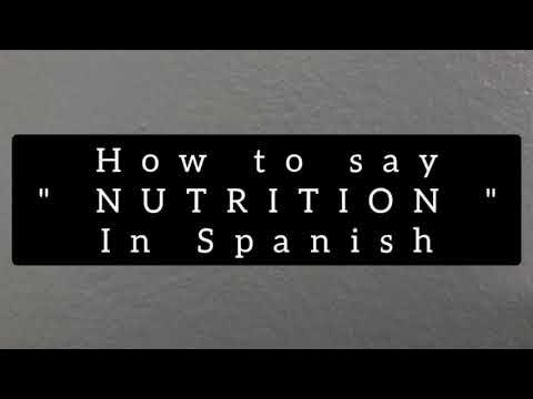 How to say " NUTRITION " in Spanish! - YouTube