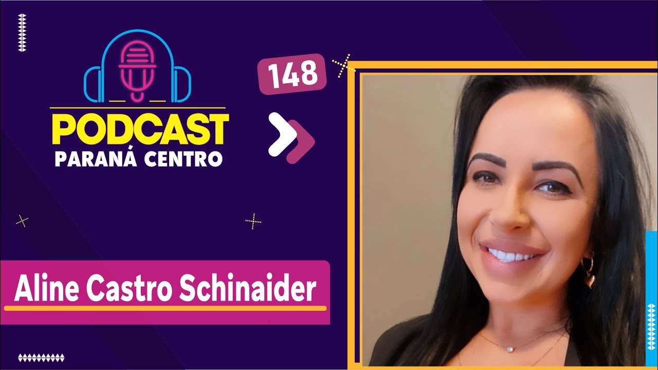 🎙 Aline Castro Schinaider - Vestir-se Bem - PodCast Paraná Centro #148 - YouTube