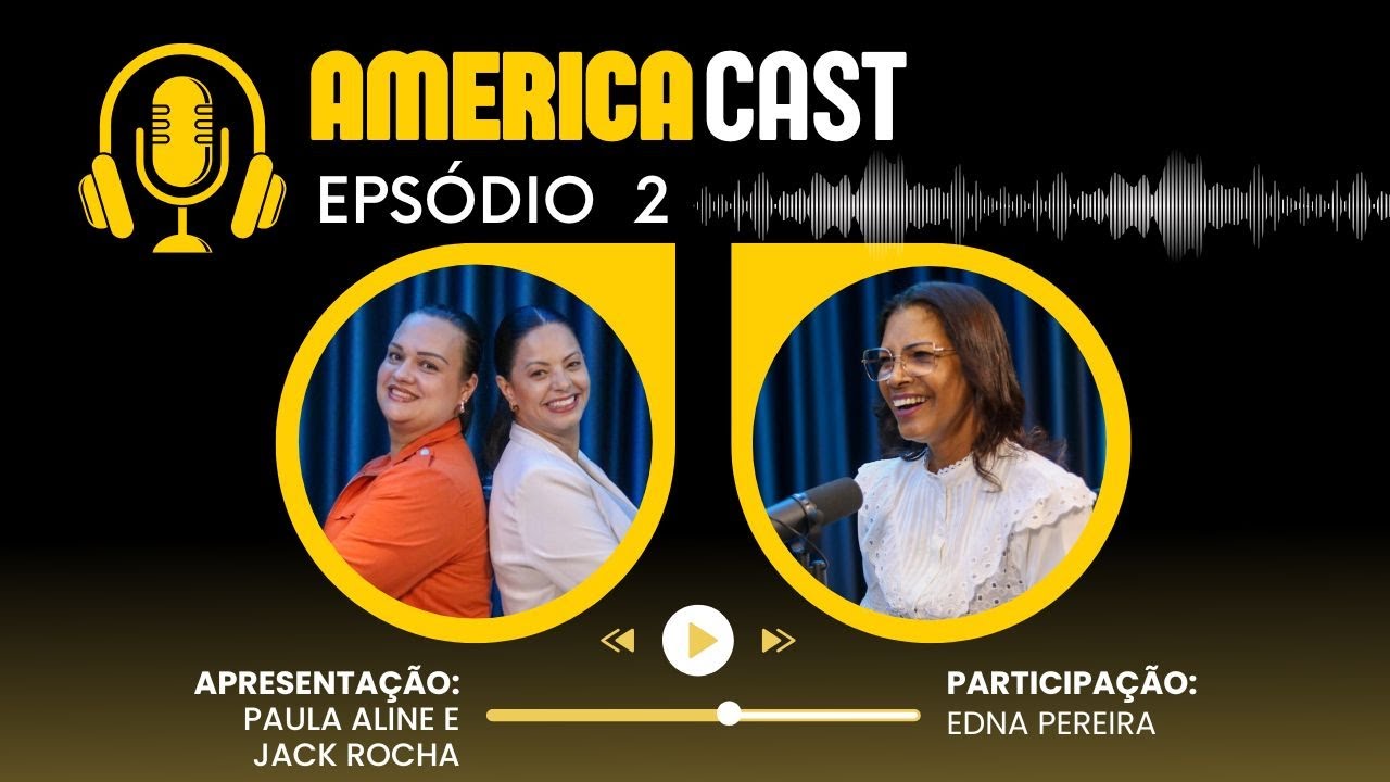 AMÉRICA CAST - EDNA PEREIRA #2 - YouTube
