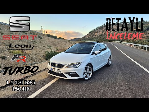 Seat Leon FR | 1.5 TSİ 150 HP DSG | Detaylı İnceleme