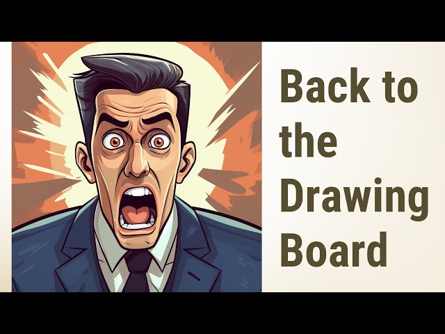 Back To The Drawing Board Idiom