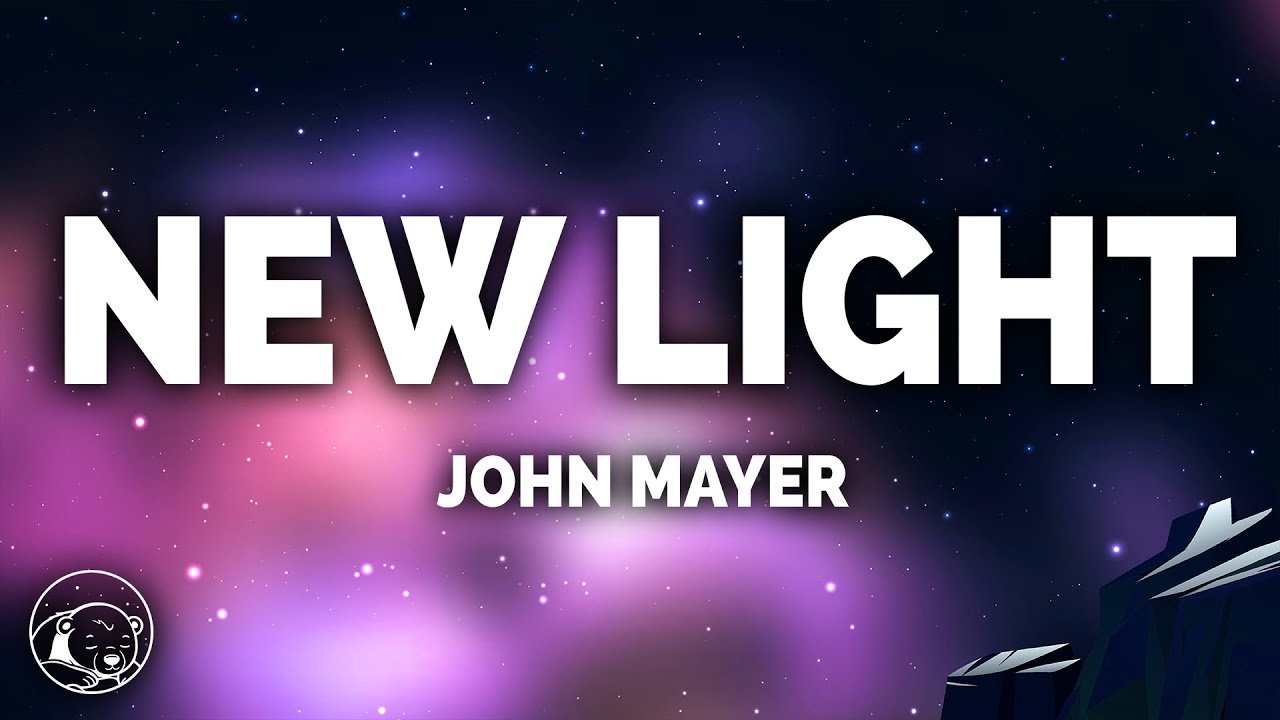 John Mayer - New Light (Lyrics) - YouTube