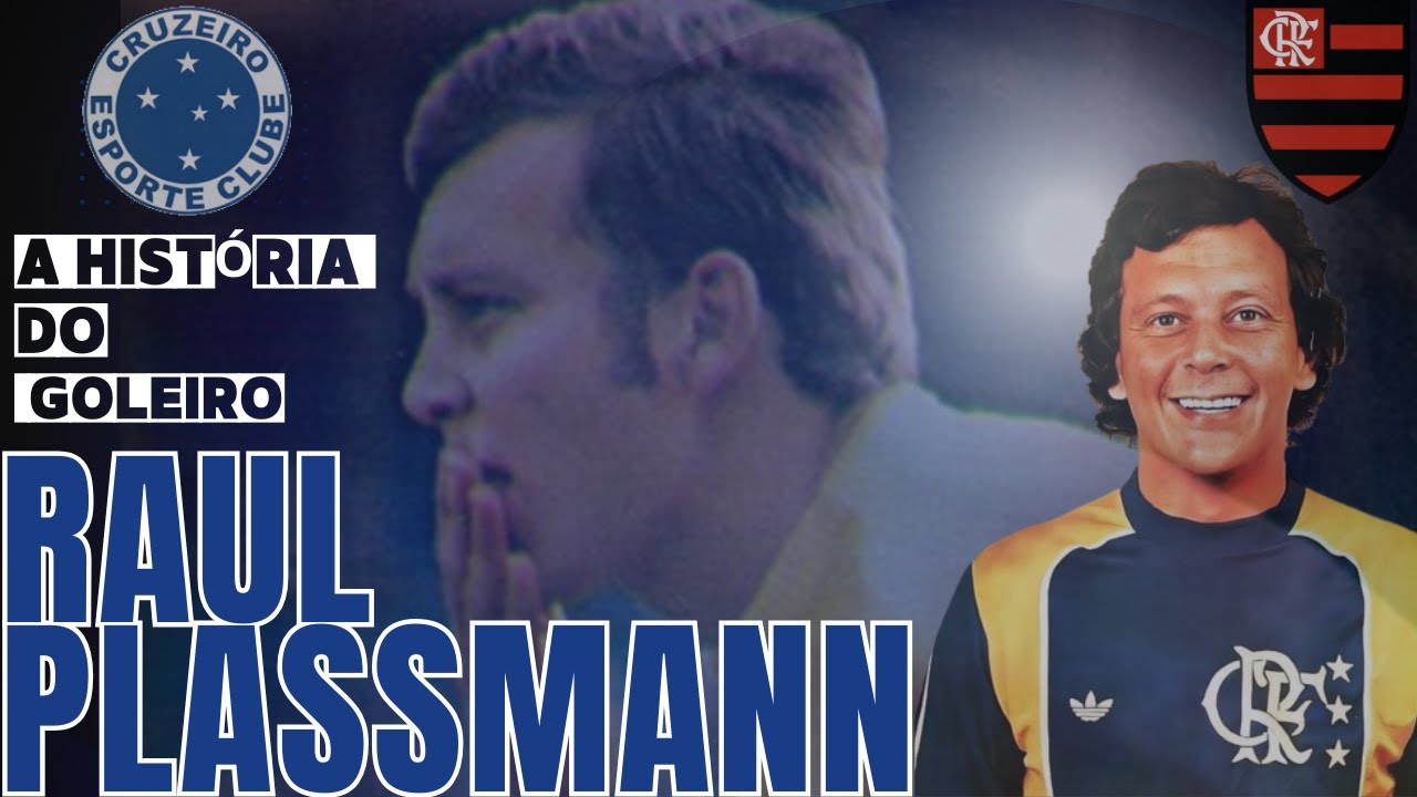 A HISTÓRIA DO GOLEIRO "RAUL PLASSMANN" SUPER CAMPEÃO DE TUDO POR ...