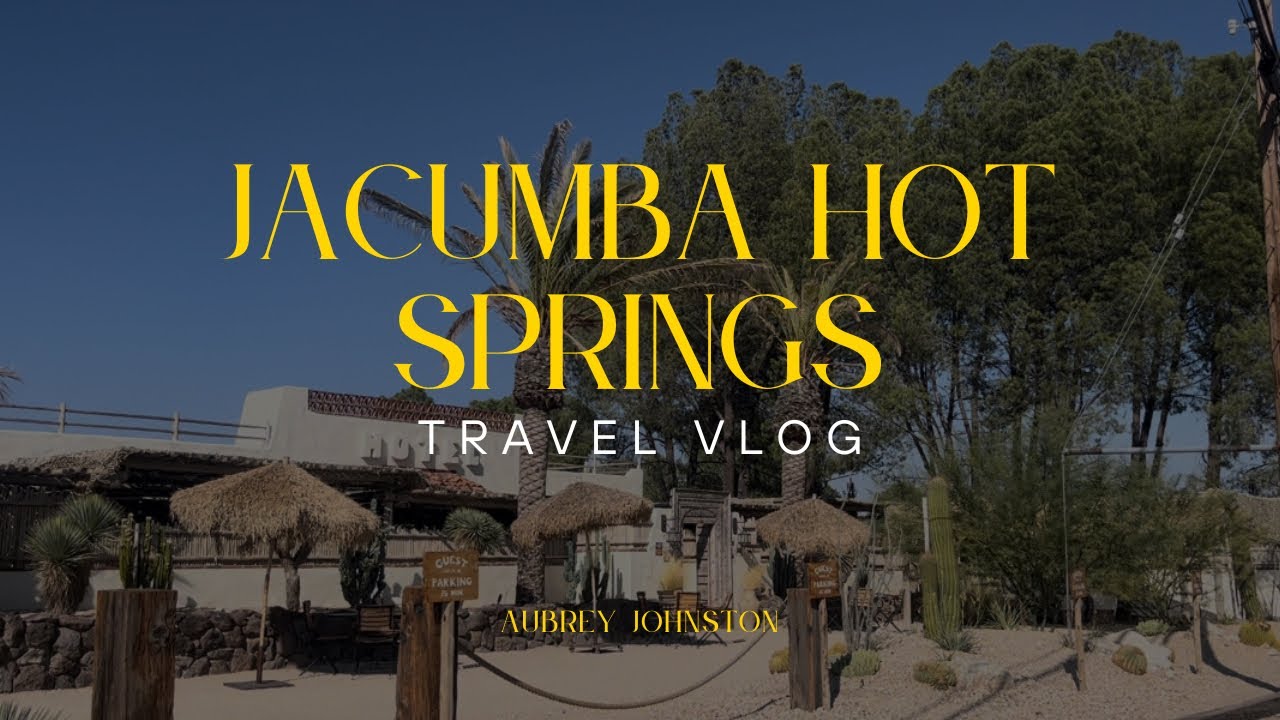 TRAVEL VLOG: Jacumba Hot Springs, California - YouTube
