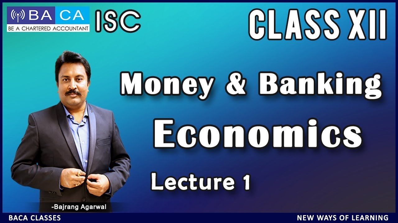 Class XII | ISC | Economics | Money & Banking | Lecture 1 - YouTube