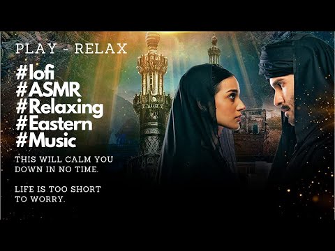 🅾🆂🆃 | Khuda Aur Mohabbat Season 3 | #Lofi #ASMR #Relaxing #Eastern #Music #Song