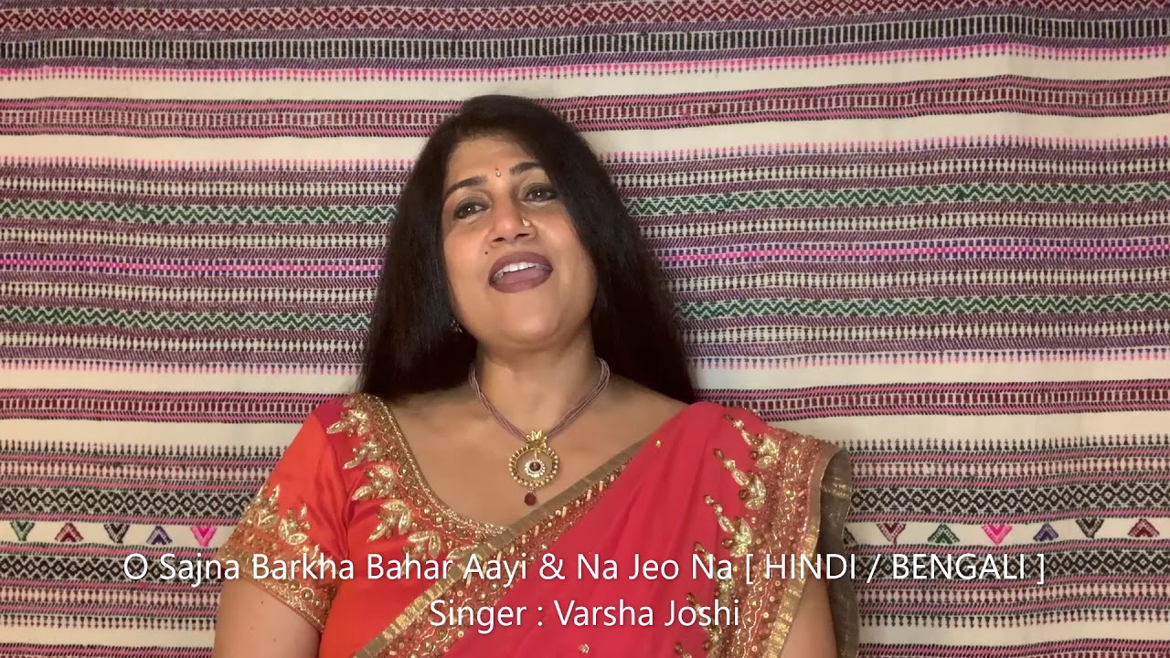 O Sajna Barkha Bahar Aayi By Varsha Joshi - YouTube