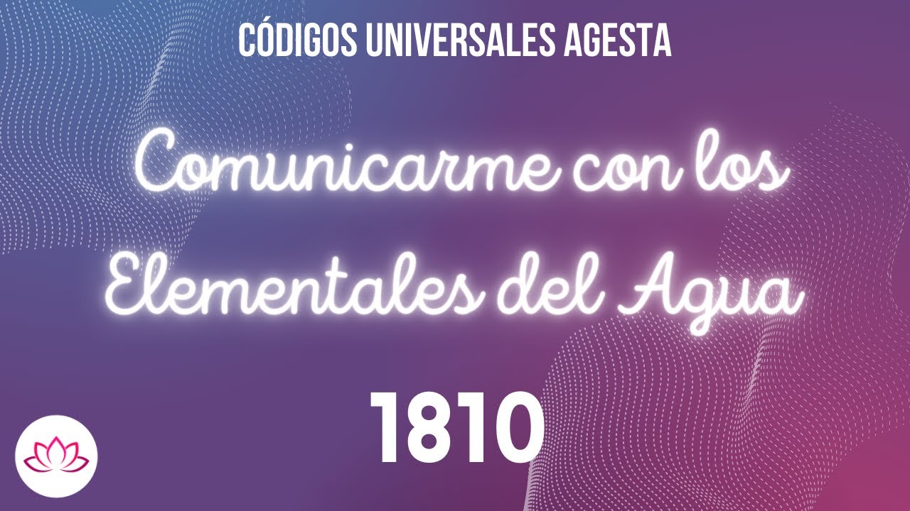 💦 COMUNICARME CON LOS ELEMENTALES DEL AGUA - CÓDIGO SAGRADO AGESTA 💦 ...