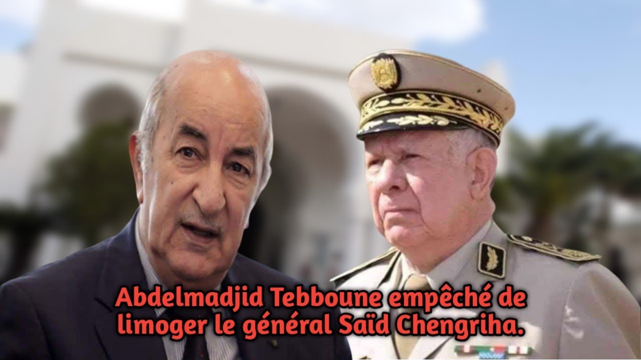 Abdelmadjid Tebboune empêché de limoger le général Saïd Chengriha ...