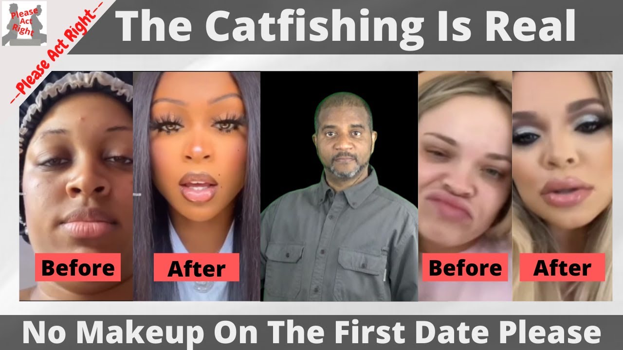 The Catfishing Is Real l No Make Up On The First Date Please - YouTube