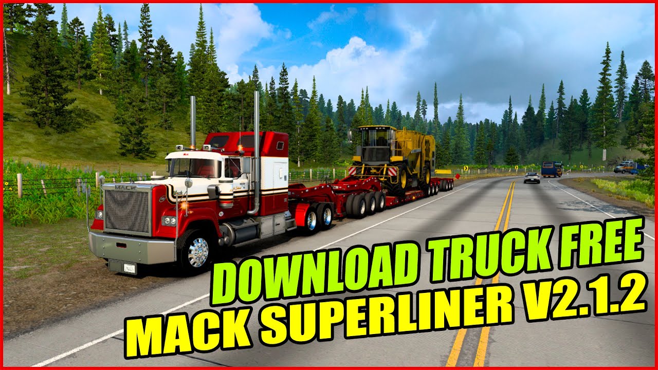 ATS 1.48||DOWNLOAD TRUCK FREE MACK SUPERLINER V2.1.2 || - YouTube