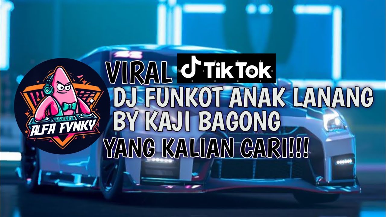 DJ DJ FUNKOT ANAK LANANG || BY KAJI BAGONG VIRAL TIK TOK 2024 TERBARU YANG KALIAN CARI!! - YouTube
